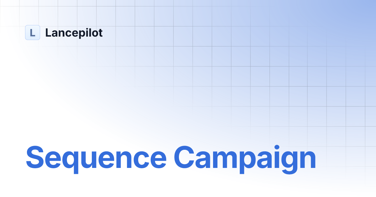 Sequence Campaign | Lancepilot